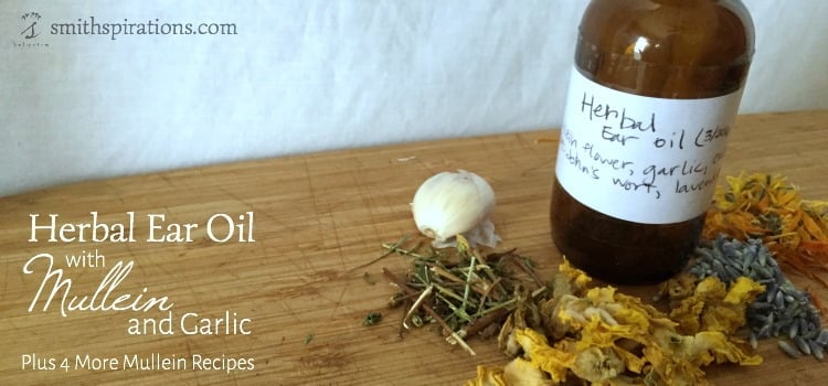 Herbal Ear Oil Recipe with Mullein Flower and Garlic
